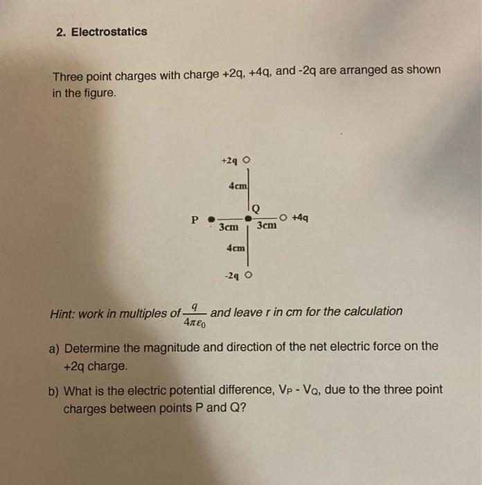 Solved 2. Electrostatics Three point charges with charge | Chegg.com