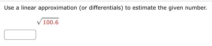 Solved Use a linear approximation (or differentials) to | Chegg.com