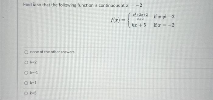 Solved Find k so that the following function is continuous | Chegg.com