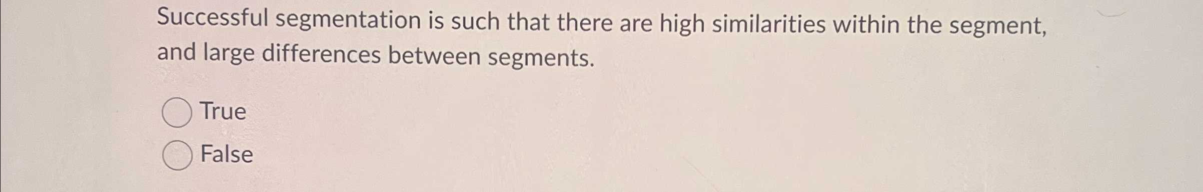 Solved Successful segmentation is such that there are high | Chegg.com