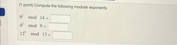 Solved (1 point) Compute the following modular inverses. | Chegg.com