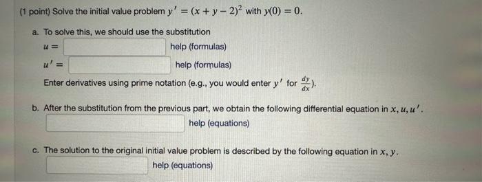 Solved (1 point) Solve the initial value problem y′=(x+y−2)2 | Chegg.com