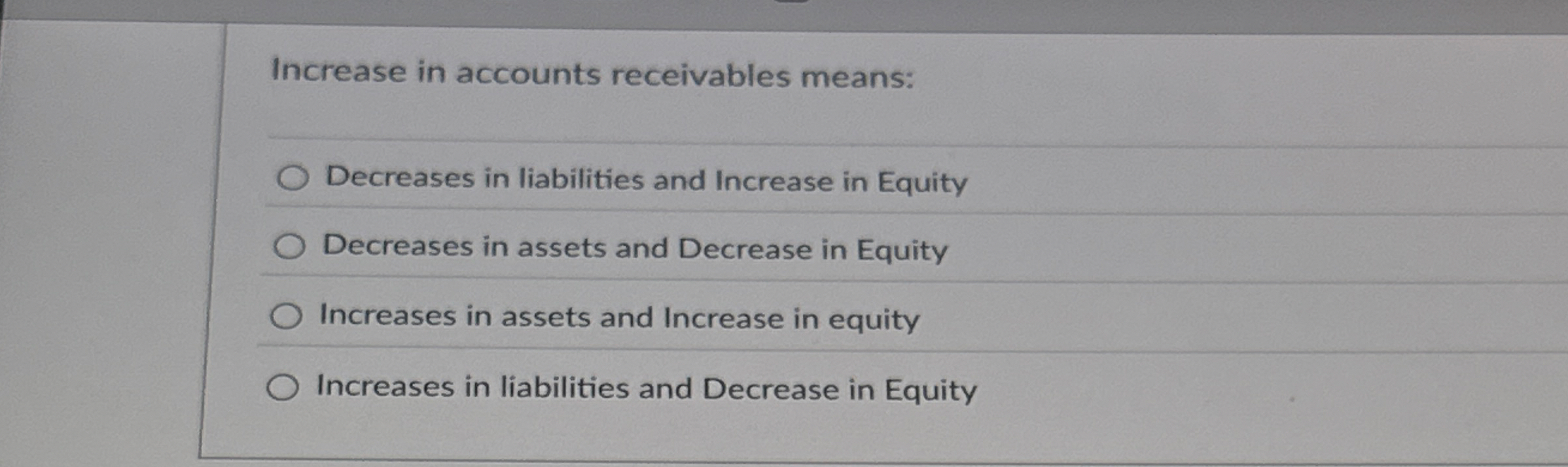 Solved Increase in accounts receivables means:Decreases in | Chegg.com