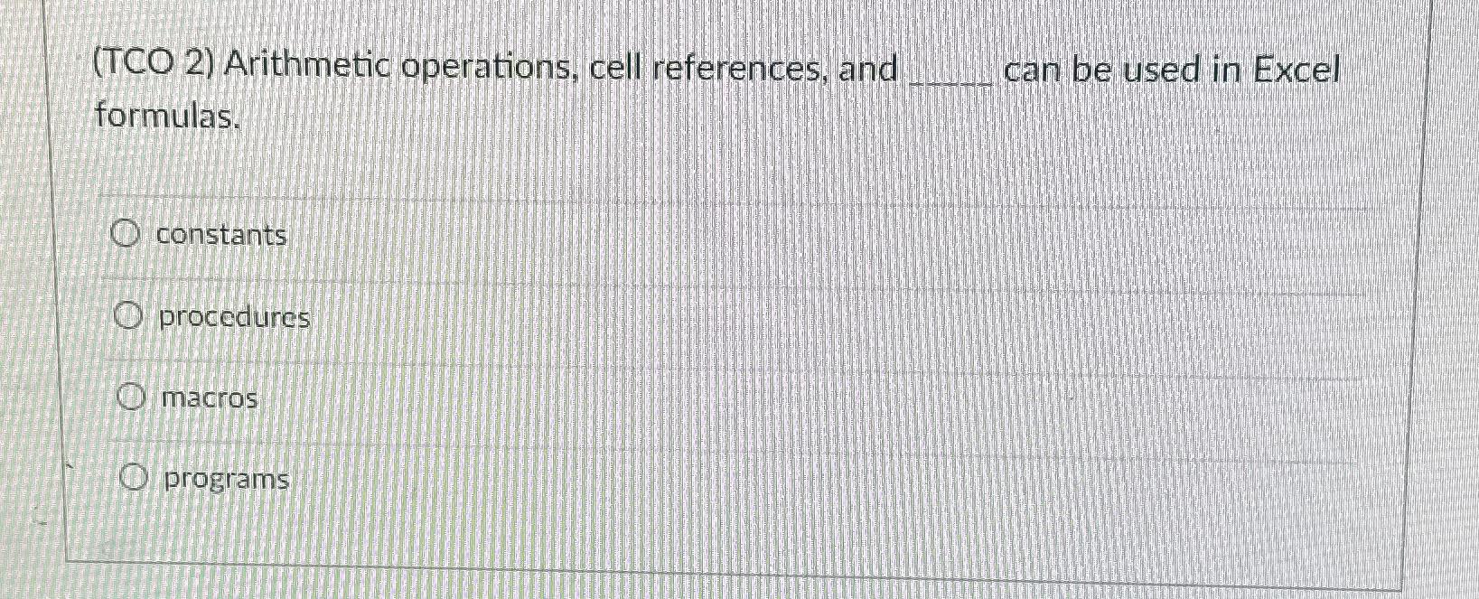 Solved (TCO 2) ﻿Arithmetic operations, cell references, and | Chegg.com