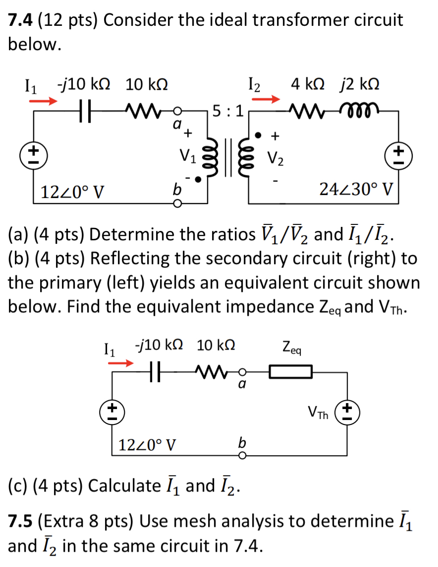 Solved 7.4 (12 ﻿pts) ﻿Consider the ideal transformer circuit | Chegg.com