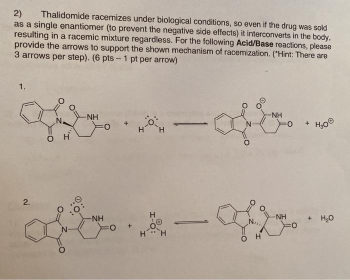 Solved 2) Thalidomide racemizes under biological conditions, | Chegg.com