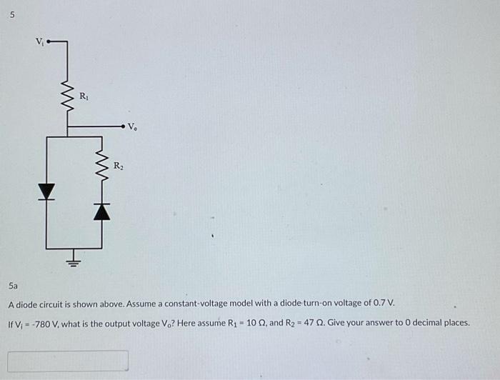 Solved 5 } RE R2 5a A diode circuit is shown above. Assume a | Chegg.com