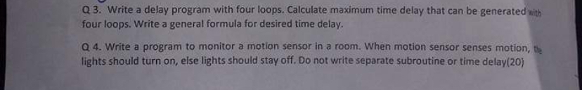 Solved Q3. ﻿Write a delay program with four loops. Calculate | Chegg.com