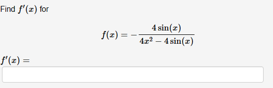Solved Find f'(x) ﻿forf(x)=-4sin(x)4x2-4sin(x)f'(x)= | Chegg.com
