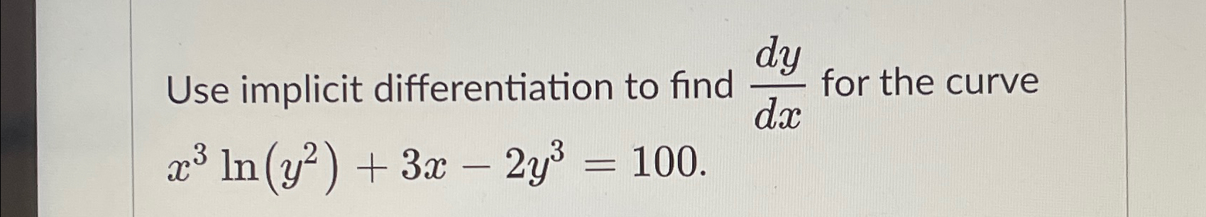 Solved Use implicit differentiation to find dydx ﻿for the | Chegg.com