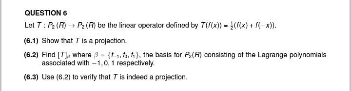 Solved QUESTION 6 Let T:P2(R)→P2(R) be the linear operator | Chegg.com