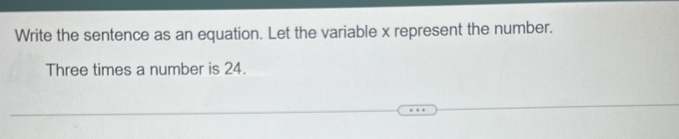 Solved Write the sentence as an equation. Let the variable x | Chegg.com