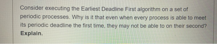Solved Consider executing the Earliest Deadline First | Chegg.com