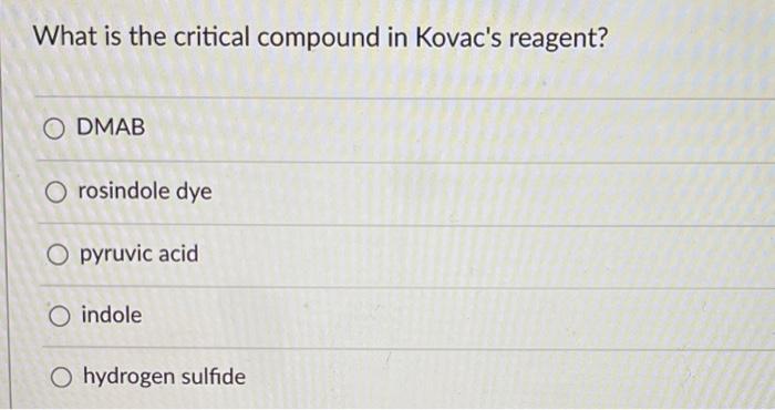 Solved What is the critical compound in Kovac's reagent? | Chegg.com