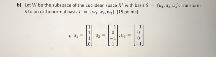 Solved b) Let W be the subspace of the Euclidean space R4 | Chegg.com