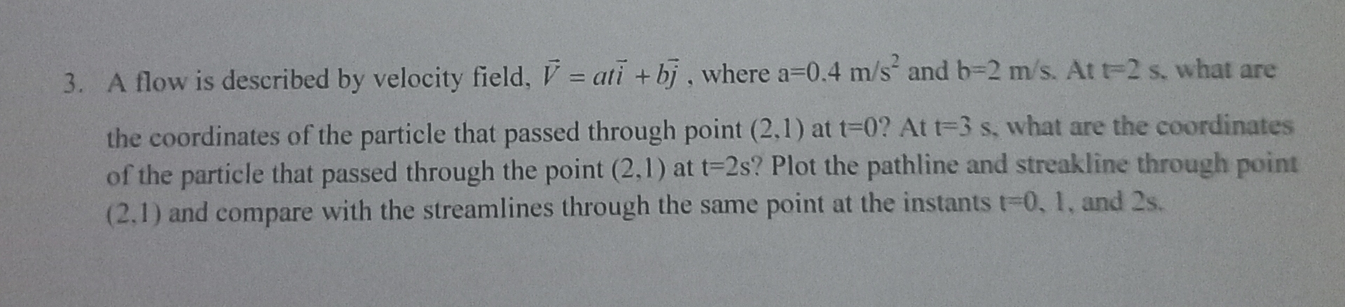 Solved A flow is described by velocity field, | Chegg.com