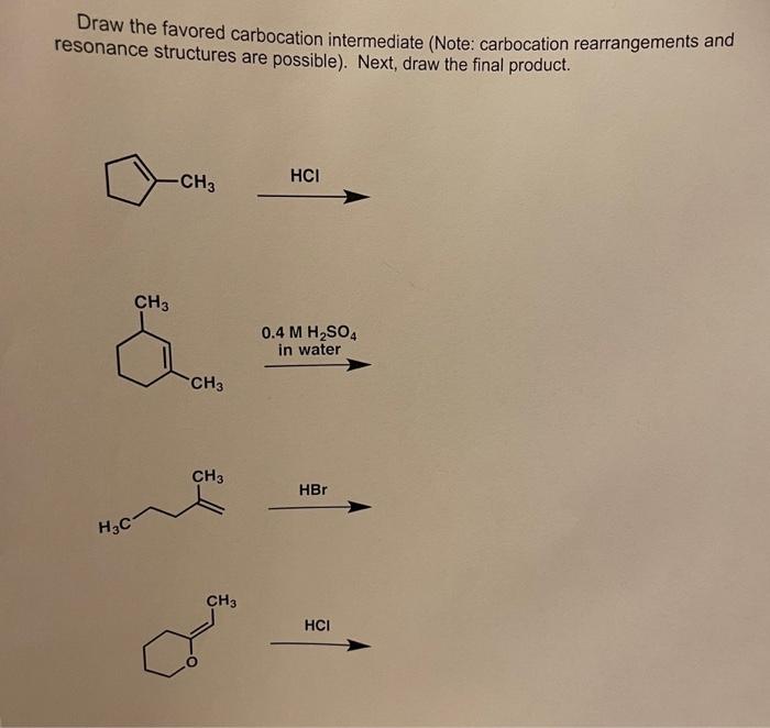 Solved Draw the favored carbocation intermediate (Note: | Chegg.com