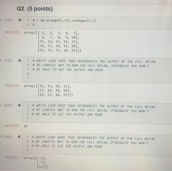 Solved Q2. (5 points) n [12]: 1A= np.arange | Chegg.com