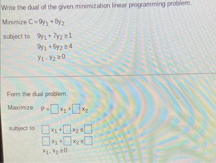 Solved Write The Dual Of The Given Minimization Linear