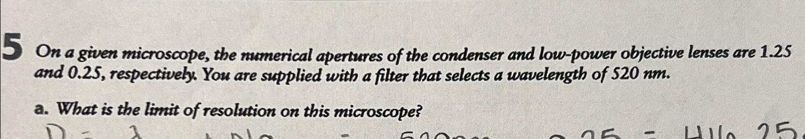 Solved On a given microscope, the numerical apertures of the | Chegg.com