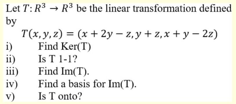 Solved = Let T:R3 → R3 be the linear transformation defined | Chegg.com