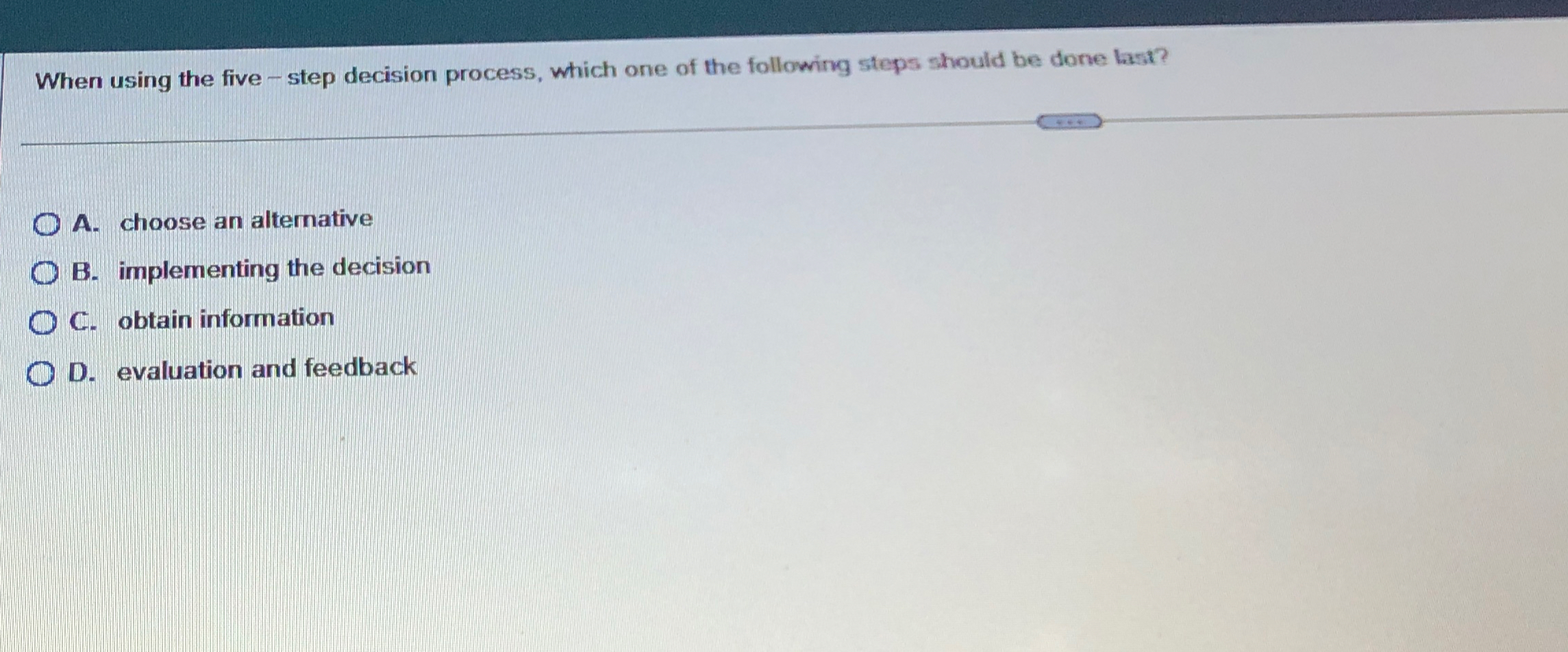 Solved When using the five - ﻿step decision process, which | Chegg.com
