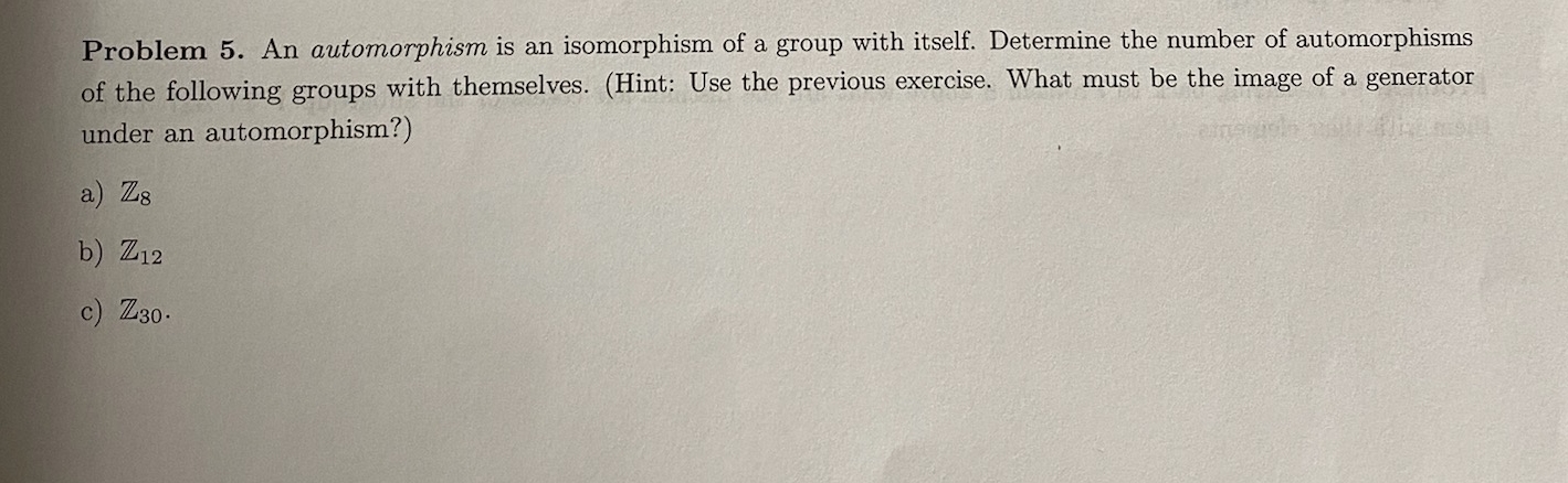 Solved Problem 5. ﻿An automorphism is an isomorphism of a | Chegg.com