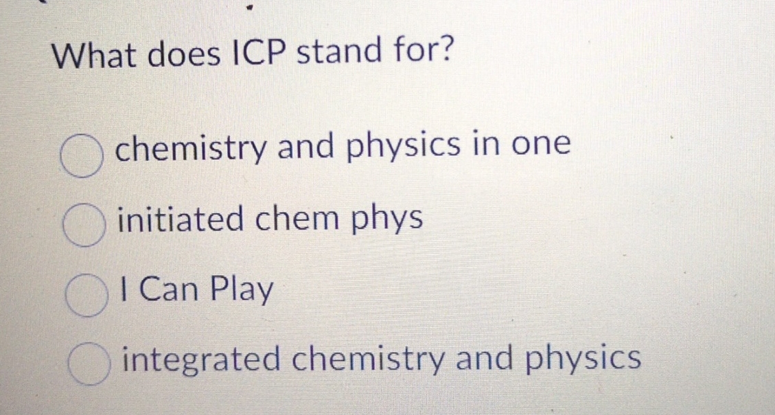 Solved What does ICP stand for?chemistry and physics in | Chegg.com
