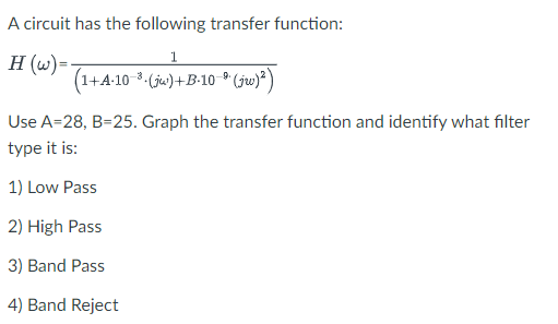 Solved A circuit has the following transfer | Chegg.com