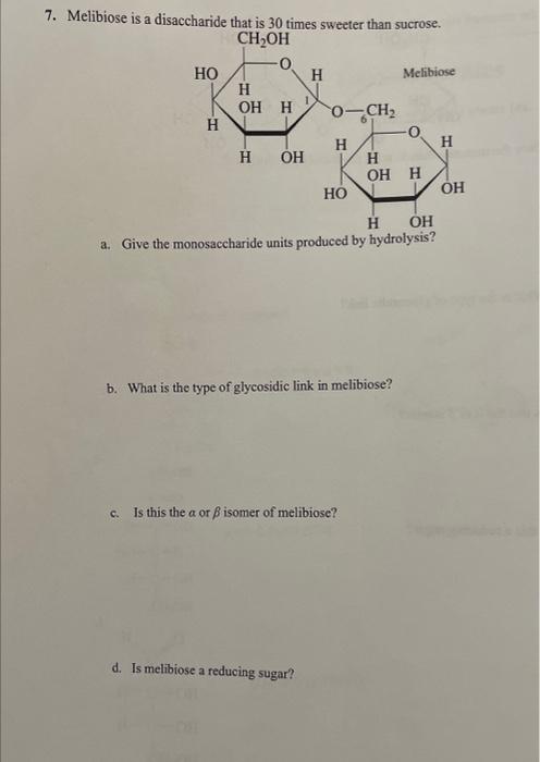 Solved 7. Melibiose is a disaccharide that is 30 times | Chegg.com