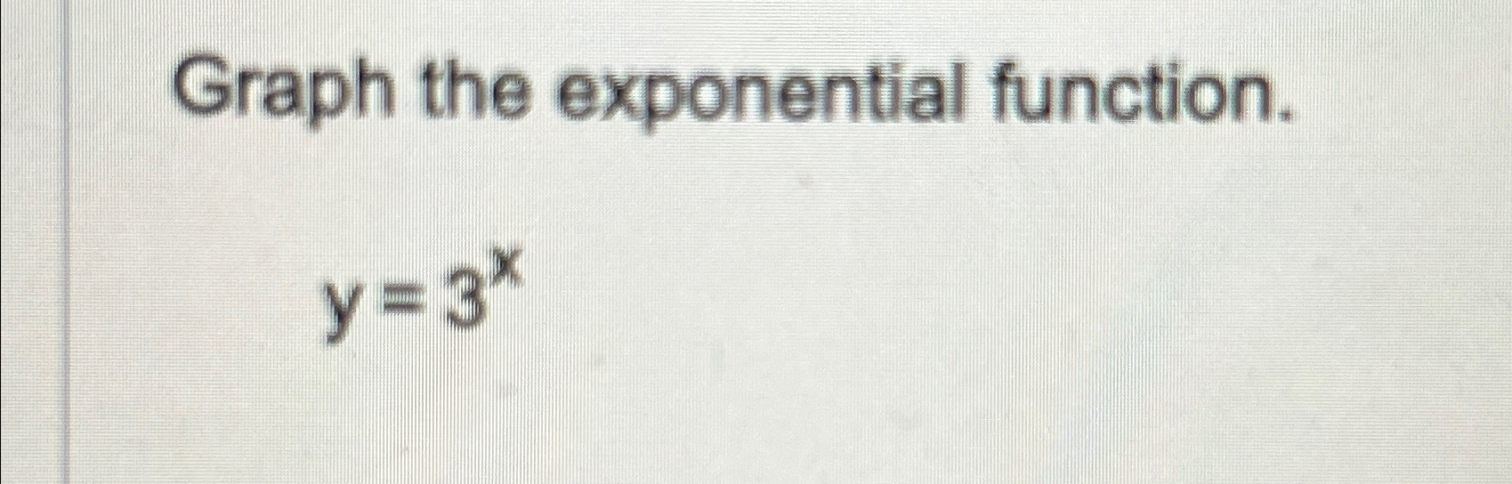 Solved Graph the exponential function.y=3x | Chegg.com