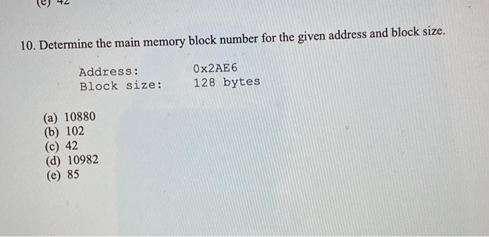 Solved 10. Determine the main memory block number for the | Chegg.com
