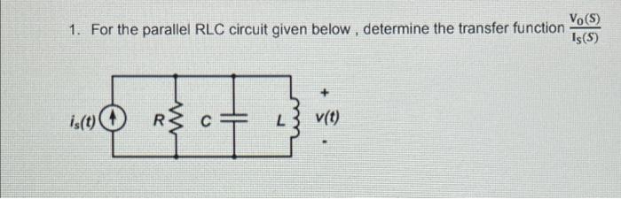 Solved 1. For the parallel RLC circuit given below , | Chegg.com