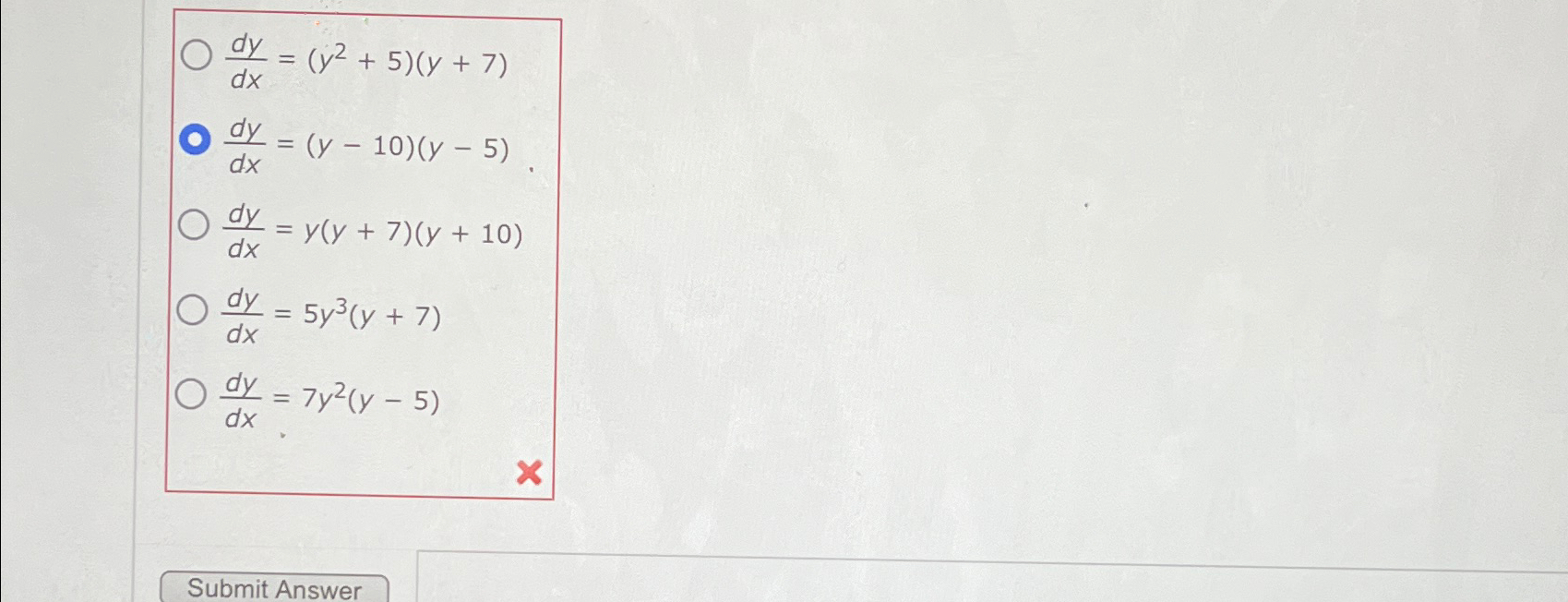 dydx=(y2+5)(y+7)dydx=(y-10)(y-5)dydx=y(y+7)(y+10)dydx | Chegg.com