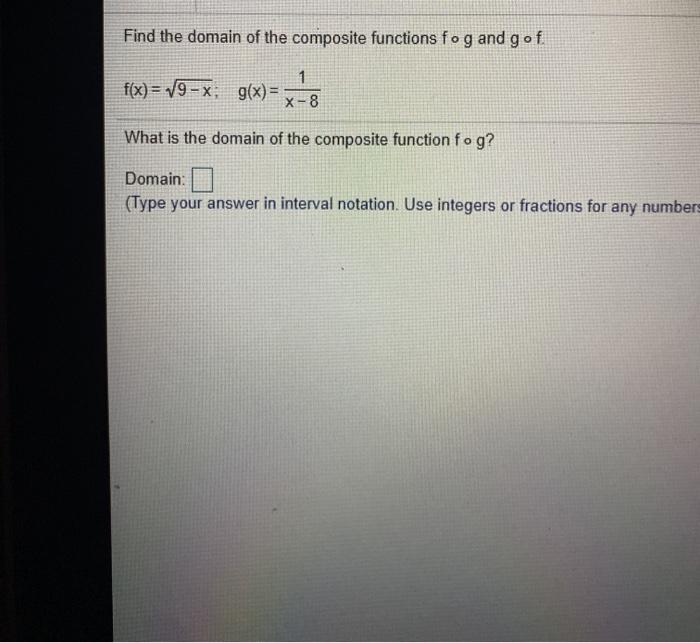 Solved Find the domain of the composite functions fog and | Chegg.com