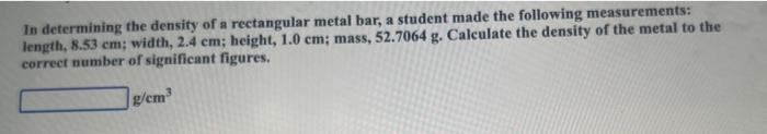 Solved In determining the density of a rectangular metal | Chegg.com