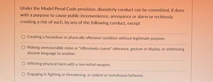 Solved Under the Model Penal Code provision, disorderly | Chegg.com