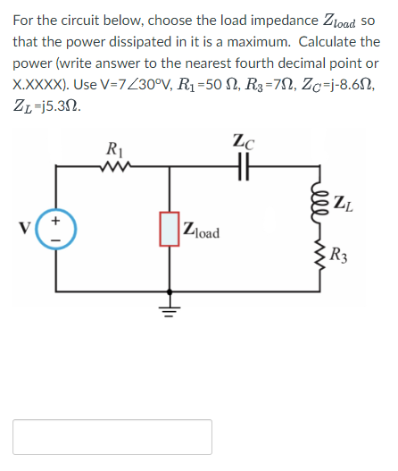 Solved For the circuit below, choose the load impedance | Chegg.com