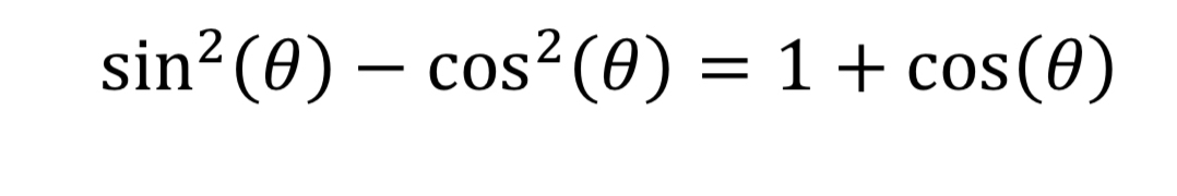 Solved sin2(θ)-cos2(θ)=1+cos(θ) | Chegg.com