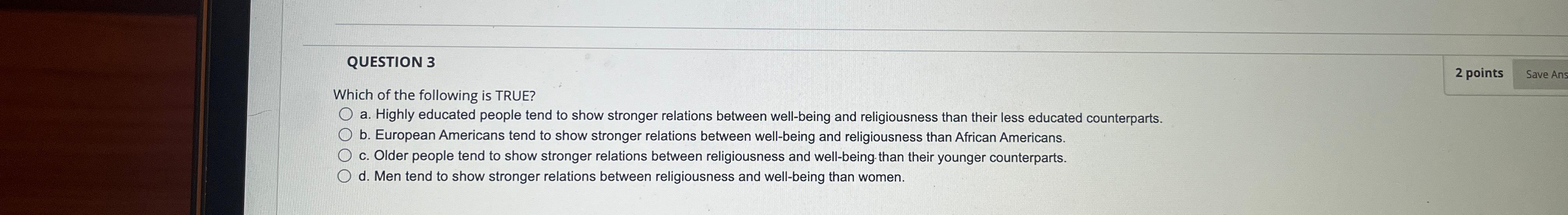Solved QUESTION 32 ﻿pointsWhich of the following is TRUE?a. | Chegg.com
