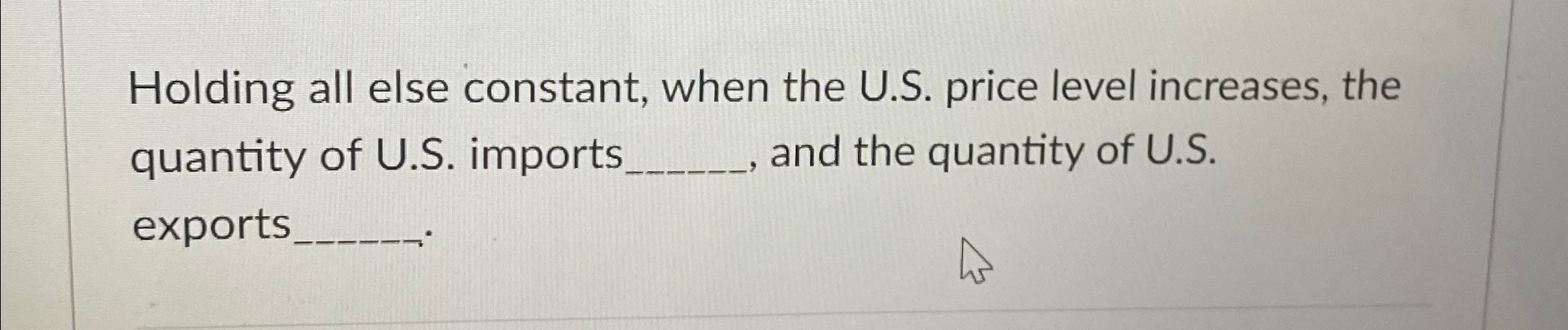 Solved Holding all else constant, when the U.S. ﻿price level | Chegg.com
