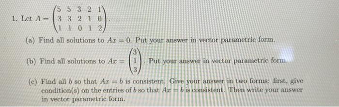 Solved 15 5 3 2 1 1. Let A= 3 3 2 1 0 1 1 0 1 2 (a) Find all | Chegg.com
