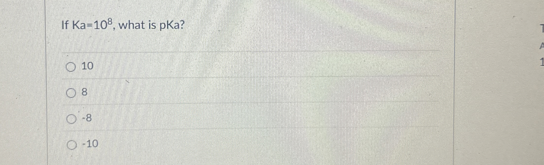 Solved If Ka=108, ﻿what is pKa ?108-8-10 | Chegg.com