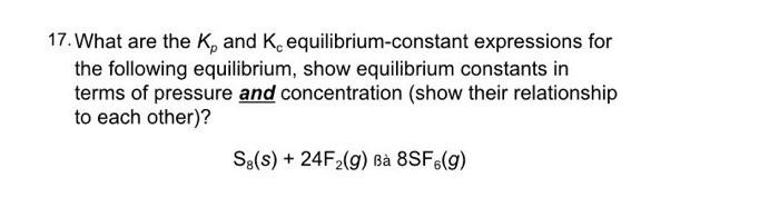 Solved 17. What are the Kp and Kc equilibrium-constant | Chegg.com