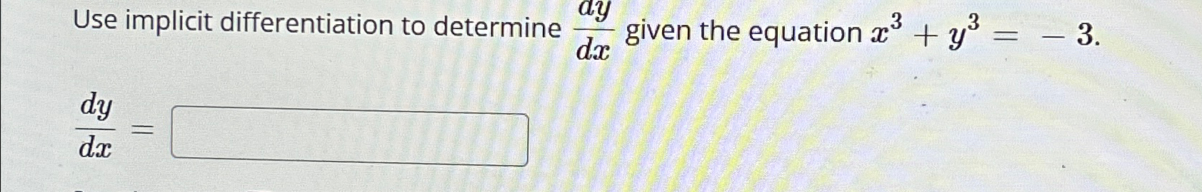 Solved Use implicit differentiation to determine aydx ﻿given | Chegg.com