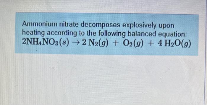Solved Ammonium nitrate decomposes explosively upon heating | Chegg.com