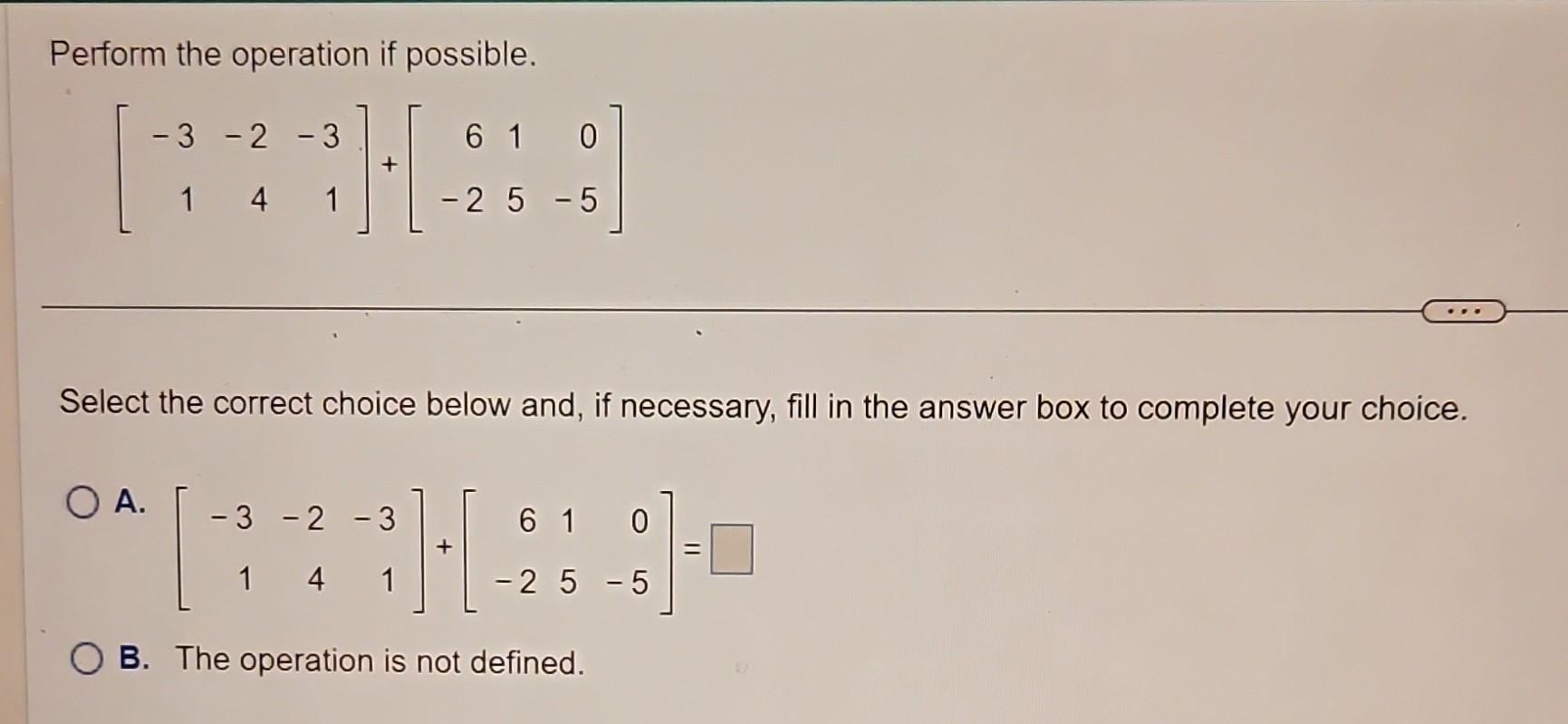 Solved Perform the operation if possible. | Chegg.com