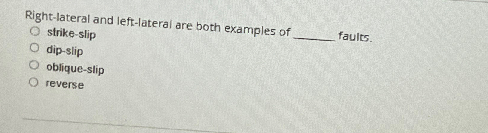 Solved Right-lateral and left-lateral are both examples | Chegg.com