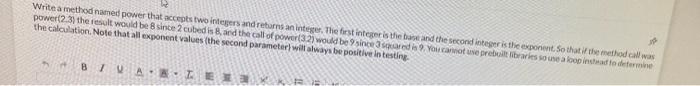 Solved Write a method named power that accepts two integers | Chegg.com