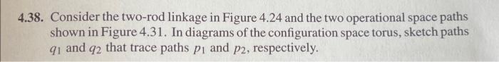Solved 1.38. Consider the two-rod linkage in Figure 4.24 and | Chegg.com